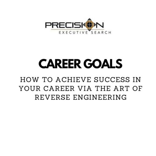 CAREER GOALS: How To Achieve Career Success Via The Art Of Reverse ...
