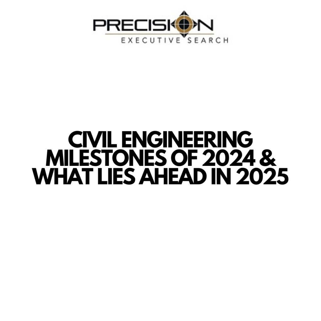 CIVIL ENGINEERING MILESTONES OF 2024 & WHAT LIES AHEAD IN 2025 ...
