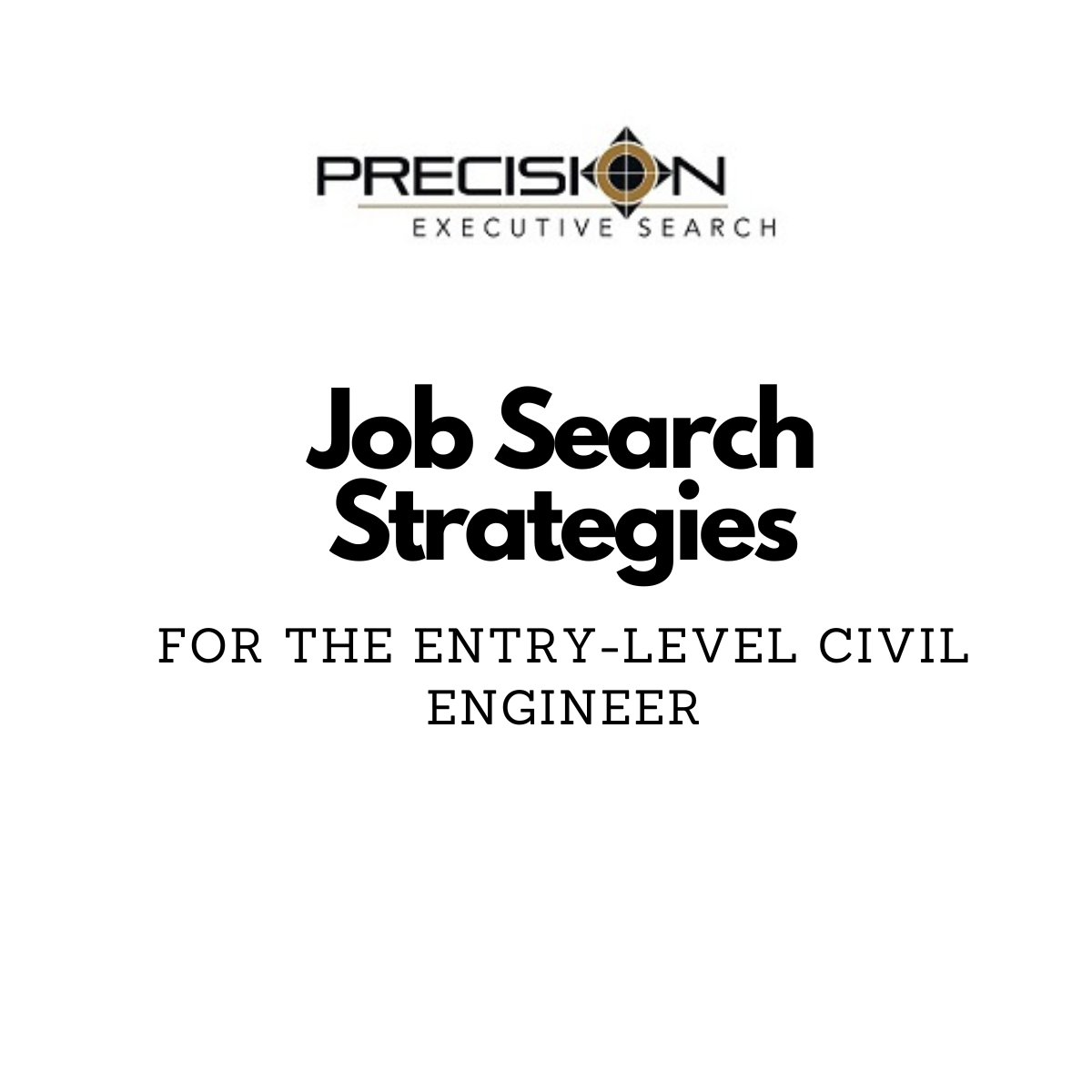 Job Search Strategy For The Entry Level Civil Engineer Precision